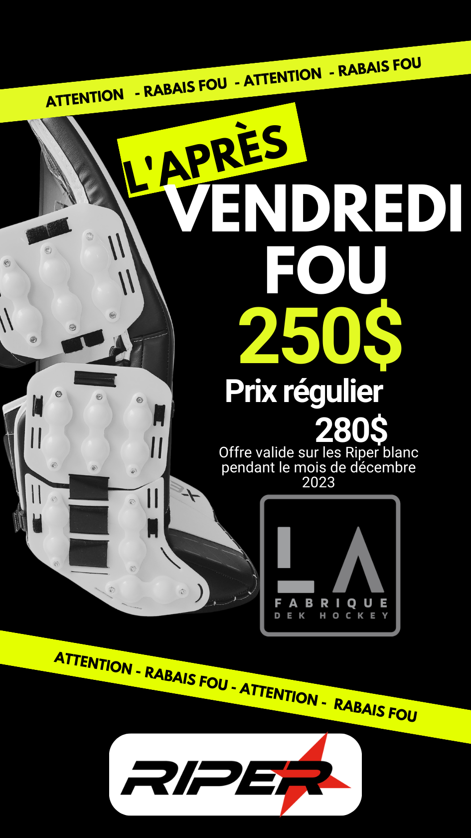 RIPER Slider dek hockey | La Fabrique dek hockey